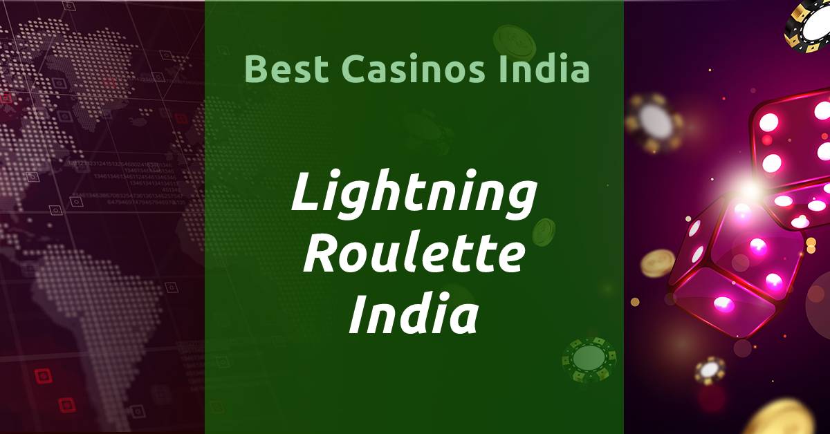 The Best Lightning Roulette Indian Casinos in 2024 + Bonuses!