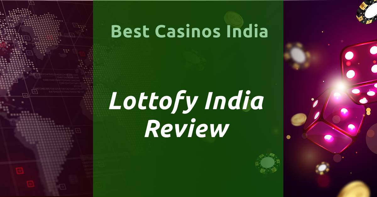 Lottofy: An in depth Review | Best Indian Lottery sources 2023