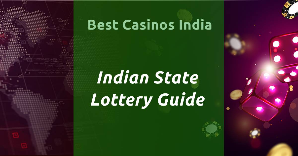 Ultimate Indian State Lottery Guide in 2024 + Online Alternatives!