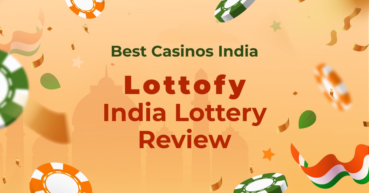 Lottofy: An in depth Review | Best Indian Lottery sources 2023